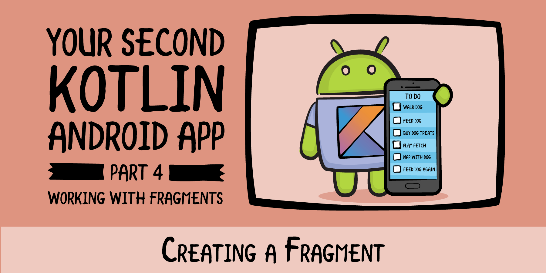 Your Second Kotlin Android App, Episode 26: Creating a Fragment | Kodeco