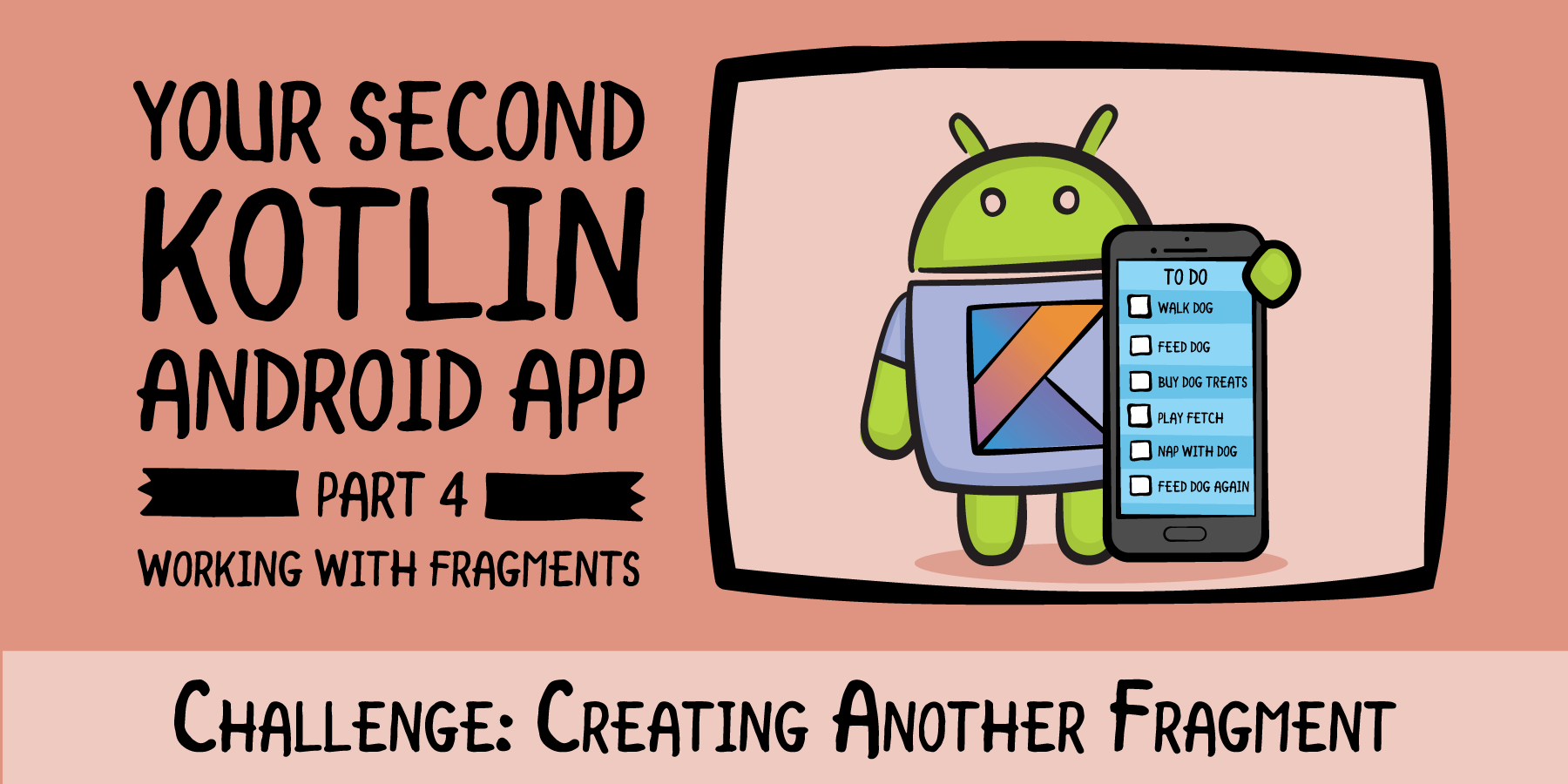 Your Second Kotlin Android App, Episode 30: Challenge: Creating a New Fragment | Kodeco