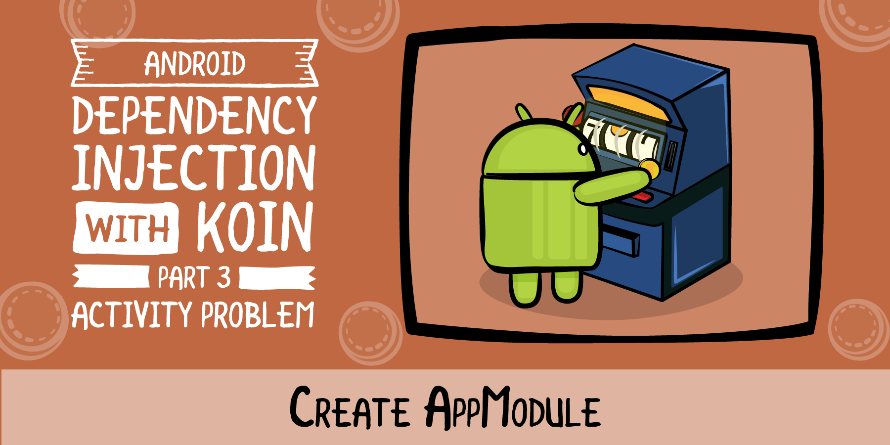 Dependency Injection with Koin, Episode 15: Create AppModule | Kodeco