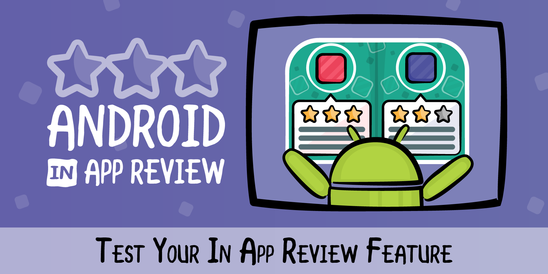 Android In App Review, Episode 8: Test Your In App Review Feature | Kodeco