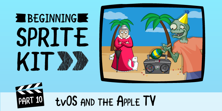 Beginning SpriteKit, Episode 11: tvOS and the Apple TV | Kodeco