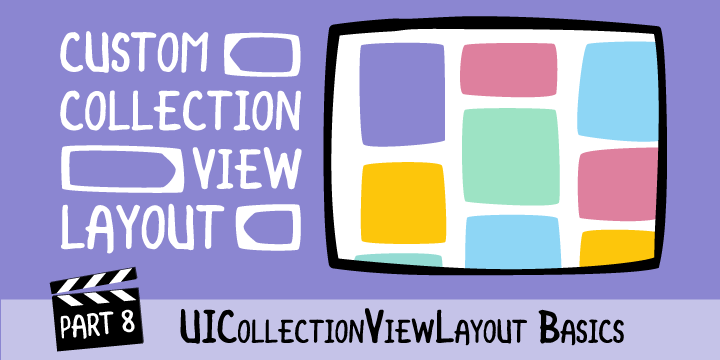Custom Collection View Layout, Episode 8: UICollectionViewLayout Basics | Kodeco