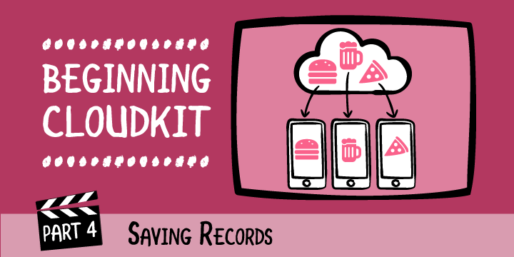 Beginning CloudKit, Episode 4: Saving Records | Kodeco
