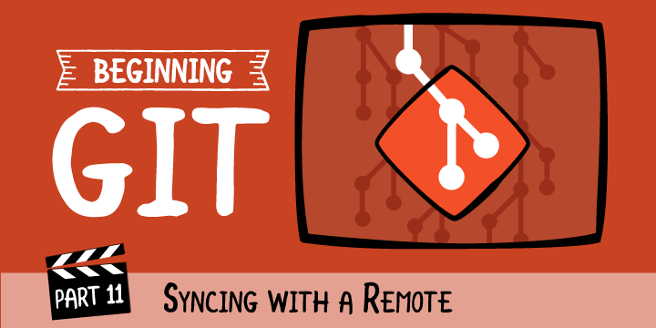 Beginning Git, Episode 11: Syncing with a Remote | Kodeco