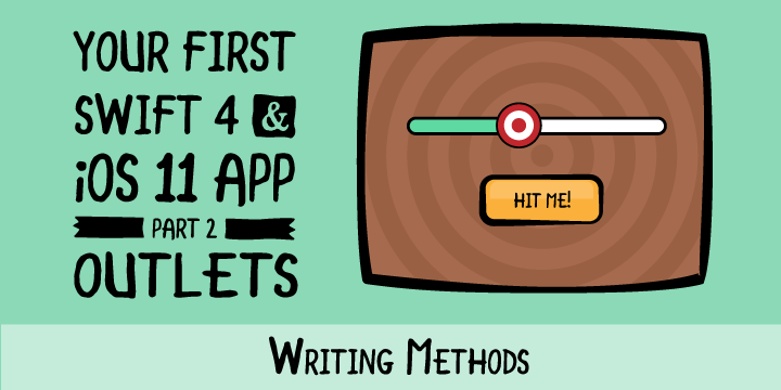Your First Swift 4 & iOS 11 App, Episode 16: Writing Methods | Kodeco
